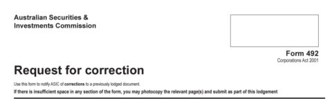 Fixing mistakes in a new company. ASIC Form 492 - Request for ...